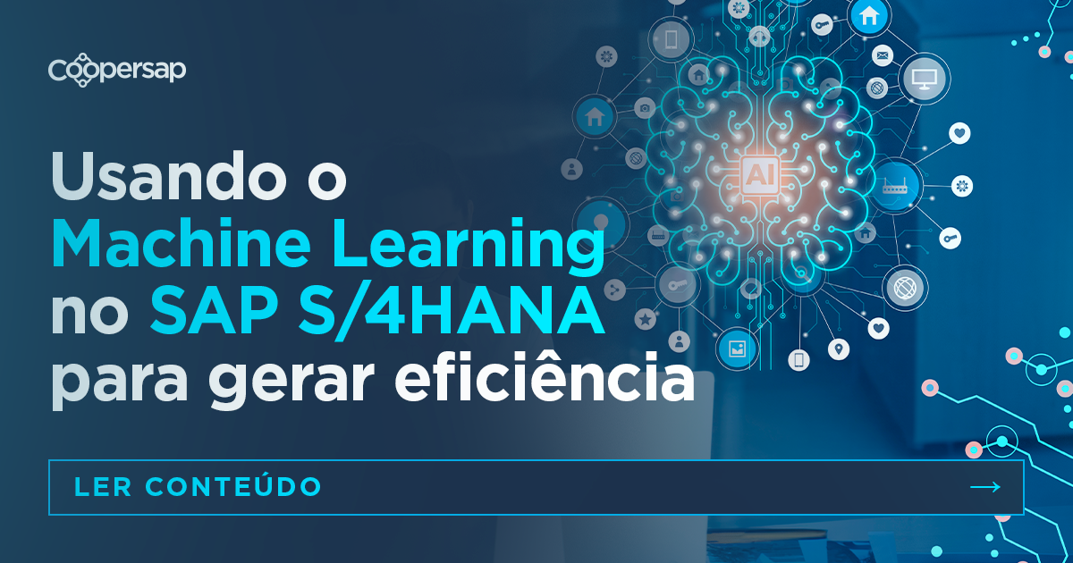 Usando o Machine Learning no SAP S/4HANA para gerar eficiência